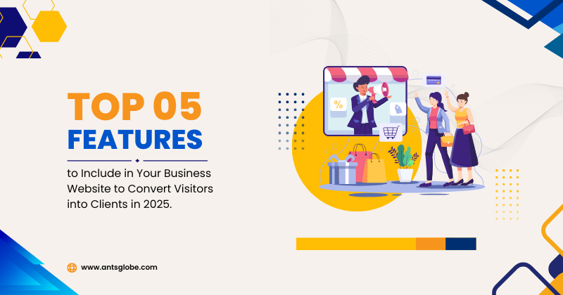 Top 5 Website Features to Convert Clients in 2025